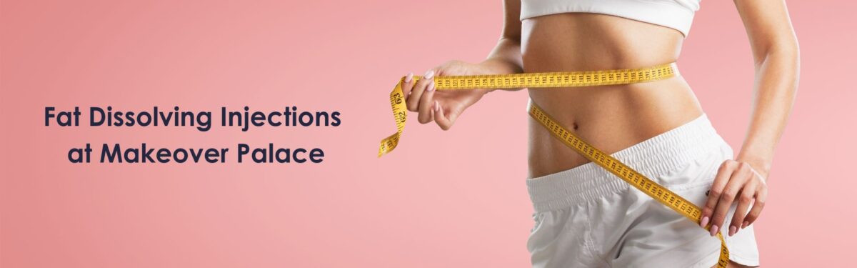 Fat Dissolving Injections | Makeover Palace, Kidlington, Oxford